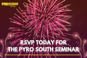 Pyro South 2024 Training Seminar, and Showcase - Pyro Spectaculars